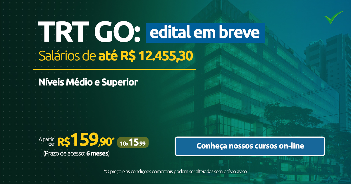 Concurso TRT GO: salários até R$ 12,4 mil - Aprova Concursos