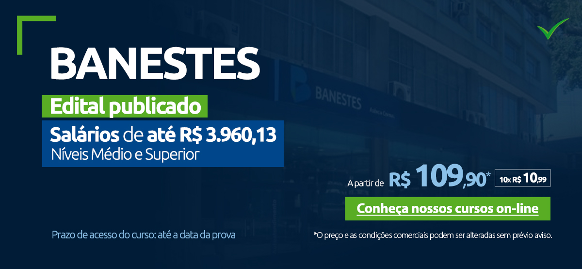Concurso Banestes: editais liberados. Inscrições abertas. Saiba mais!