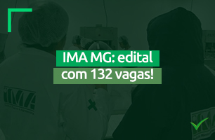 Edital publicado do concurso IMA MG. 132 vagas disponíveis!