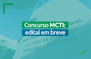 Concurso MCTI: edital previsto para outubro. Saiba aqui!