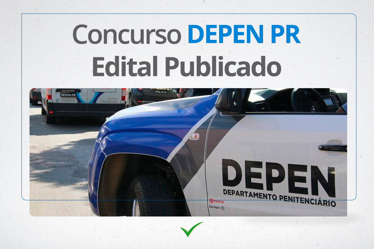 Concurso Depen PR 2024: Inscrições ABERTAS para Policial Penal!