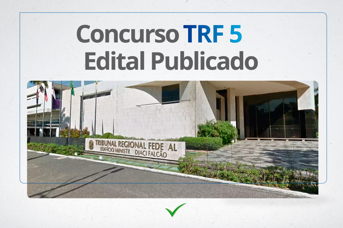 Concurso TRF 5 2024 PUBLICADO: Técnico e Analista até R$13 MIL!